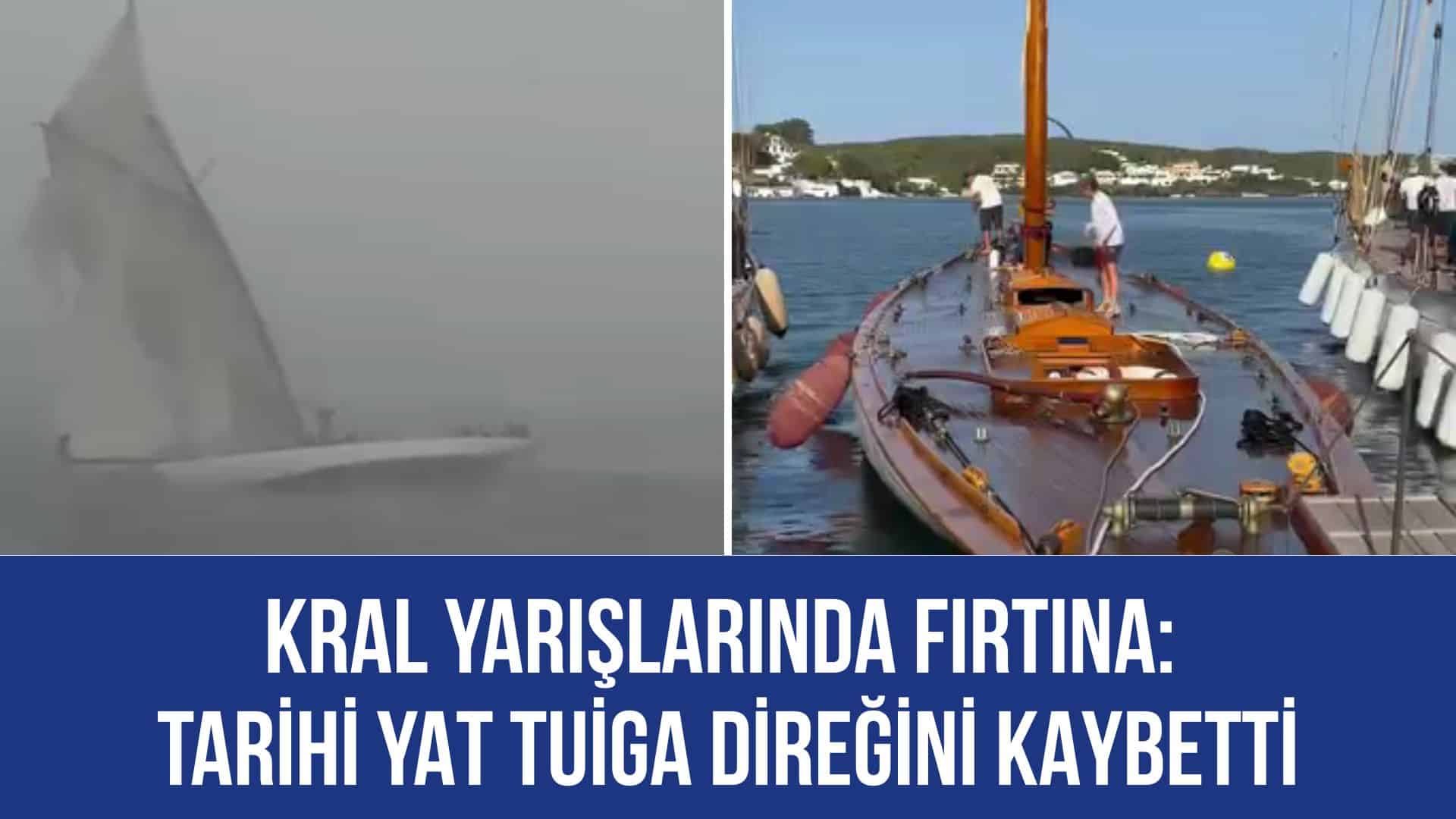 Kral Yarışlarında Fırtına: Tarihi Yat Tuiga Direğini Kaybetti - Yat Marina