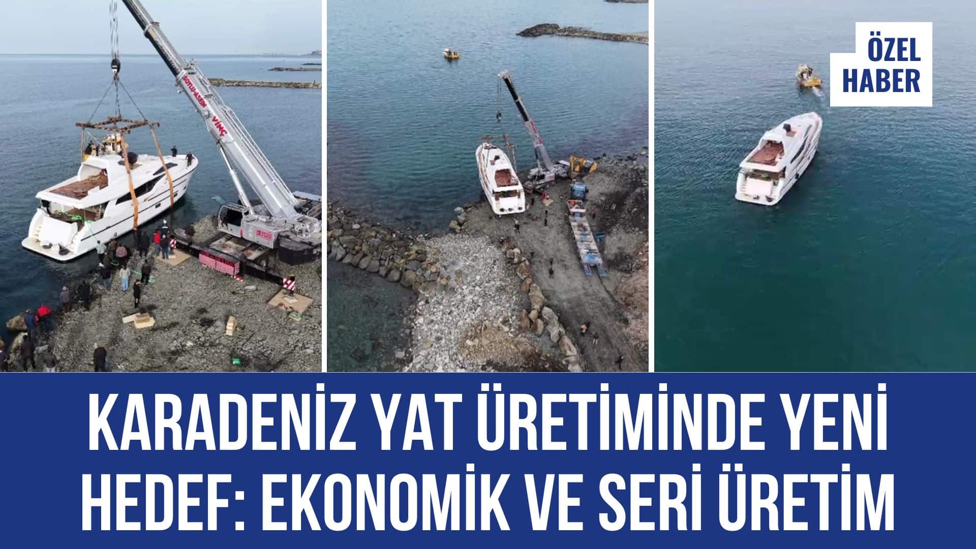 Karadeniz Yat Üretiminde Yeni Hedef: Ekonomik ve Seri Üretim - Yat Marina